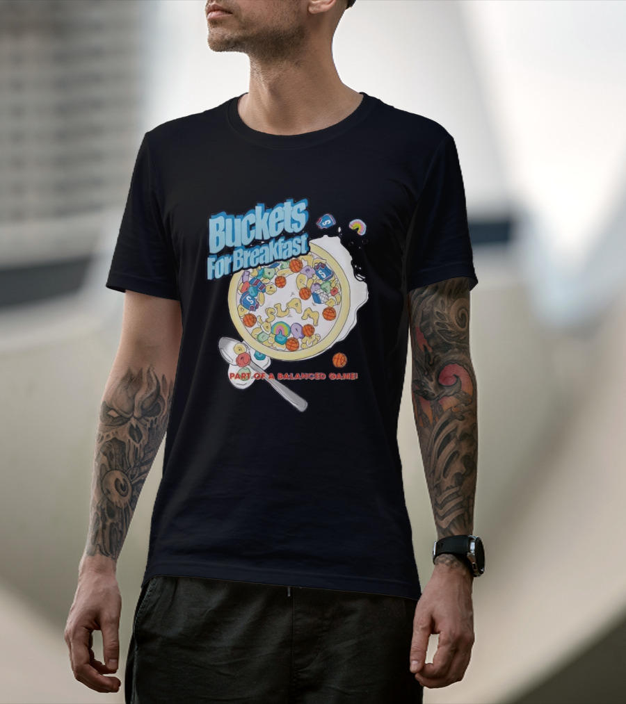 Buckets For Breakfast Slam Cereal Part Of A Balanced Game T-Shirt