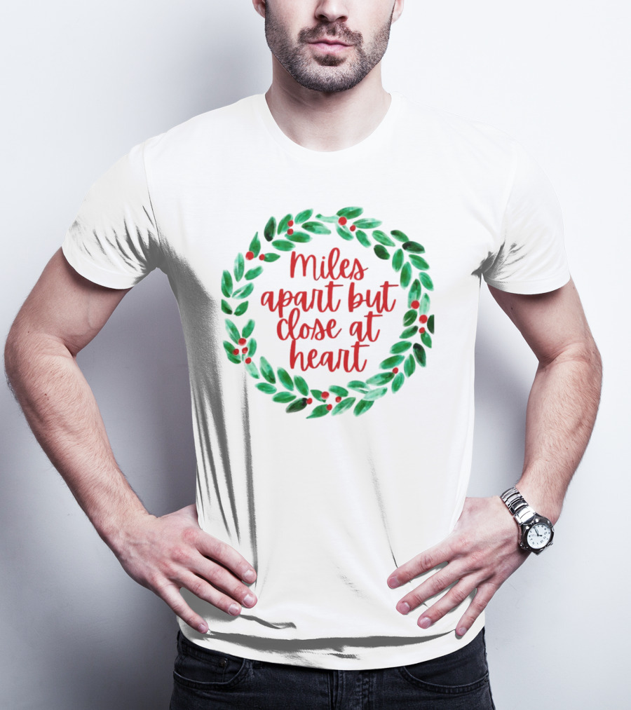 Miles Apart But Close At Heart Christmas Wreath T-Shirt