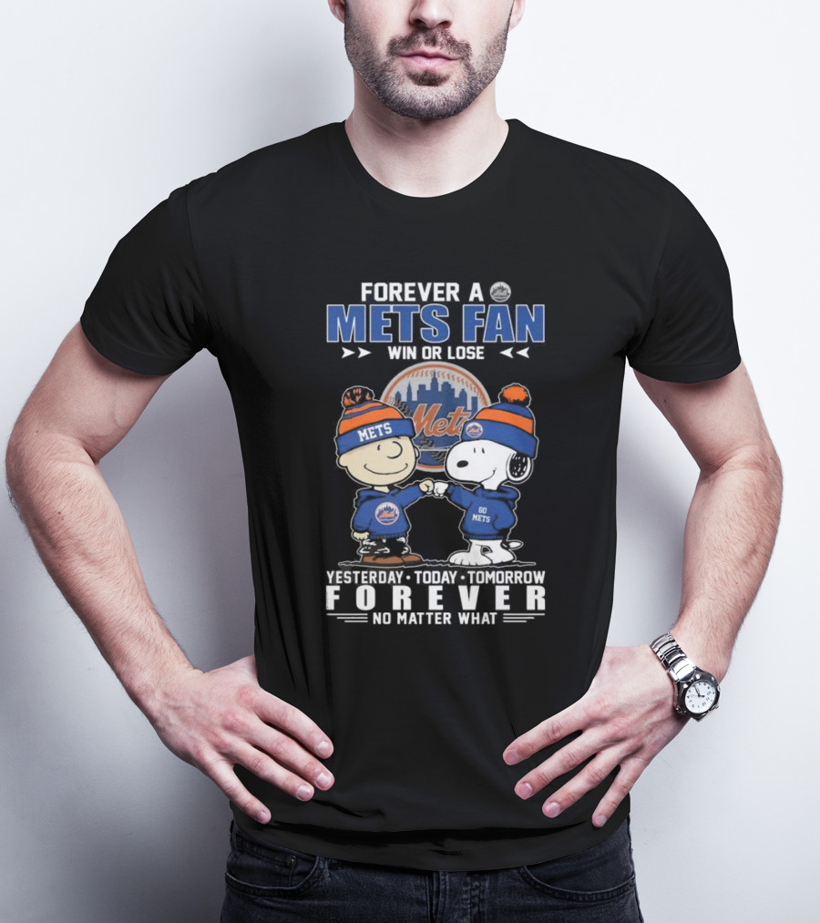 Forever A Mets Fan With Snoopy And Charlie Brown Yesterday Today Tomorrow No Matter What T-Shirt