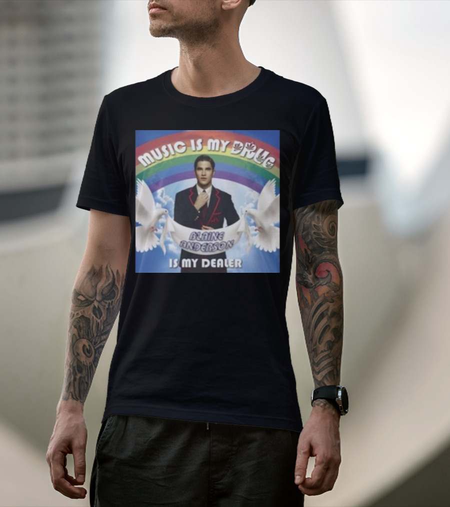 Music Is My Drug Blaine Anderson Is My Dealer Rainbow And Doves T-Shirt