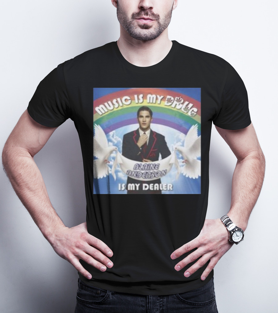 Music Is My Drug Blaine Anderson Is My Dealer Rainbow And Doves T-Shirt