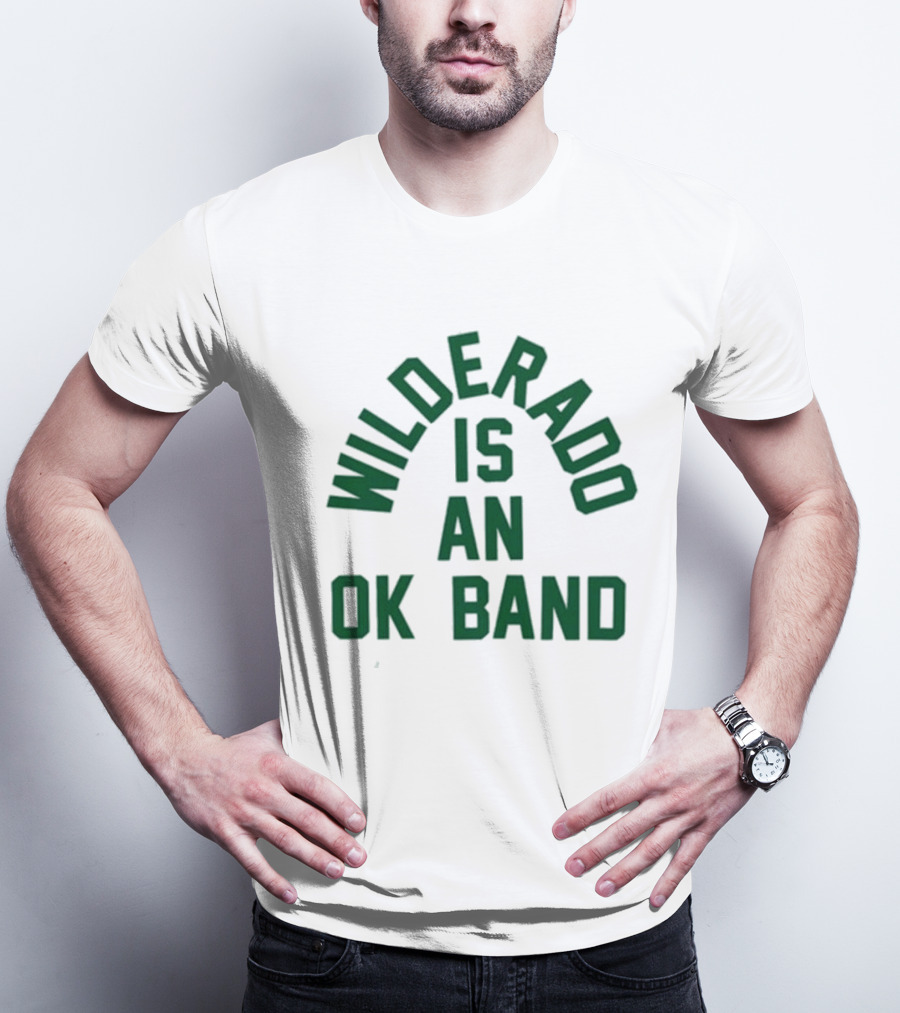 Wilderado Is An OK Band Dark Green Arch Text T-Shirt