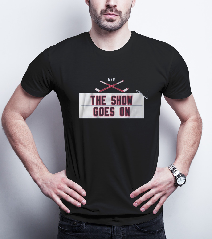 New York Rangers NYR The Show Goes On T-Shirt