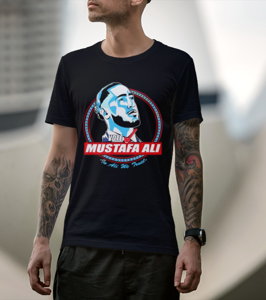 Vote For Mustafa Ali In Ali We Trust T-Shirt