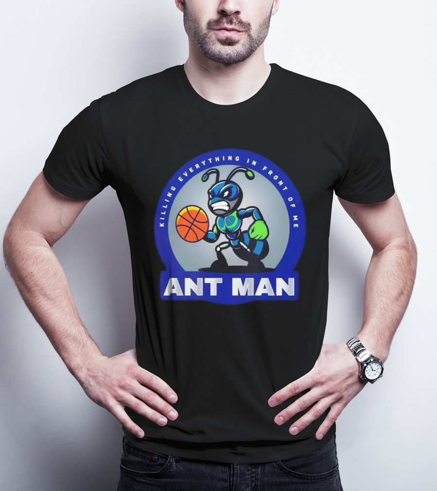 Ant Man Basketball Killing Everything In Front Of Me T-Shirt