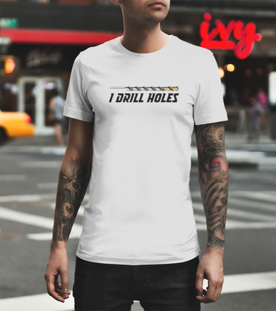 Just A Poor Boy I Drill Holes With Drill Bit T-Shirt