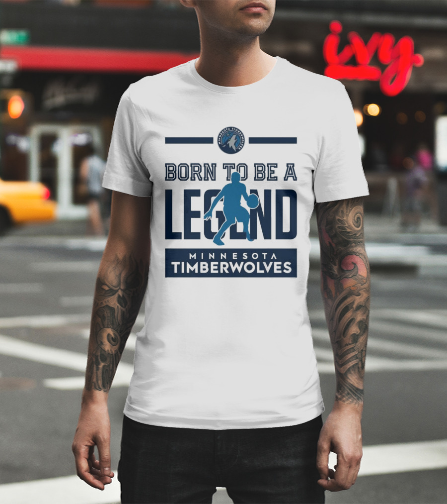 Born To Be A Legend Minnesota Timberwolves Basketball T-Shirt