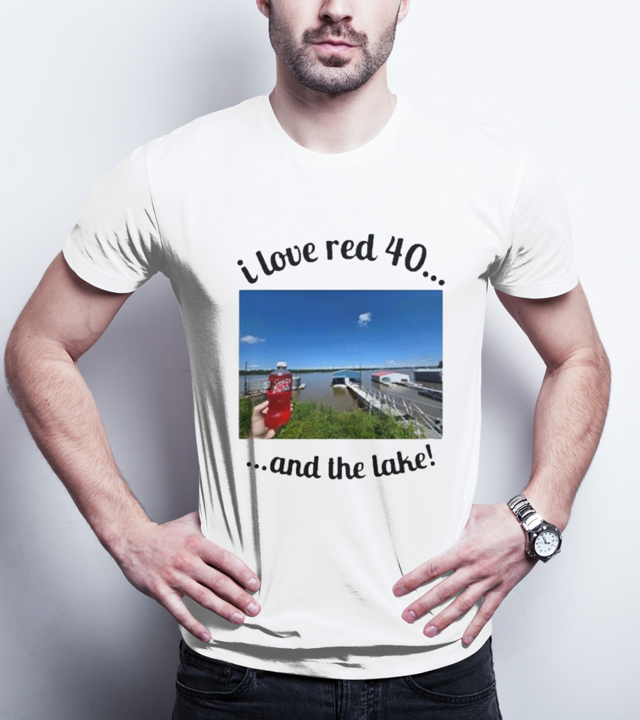 I Love Red 40 And The Lake Summer Vibes By The Waterfront T-Shirt