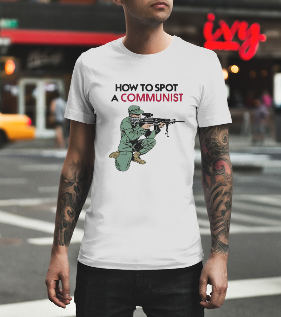 How To Spot A Communist Soldier Matt Maddock T-Shirt