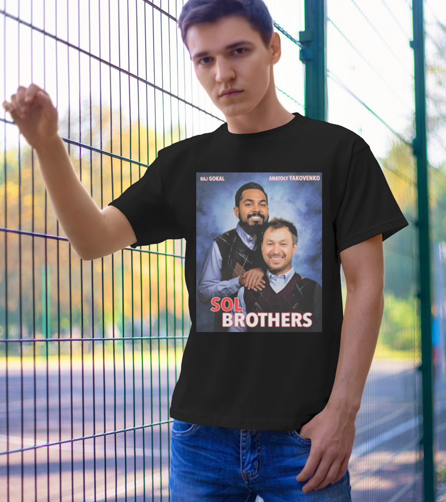 Raj Gokal Anatoly Yakovenko Sol Brothers T-Shirt