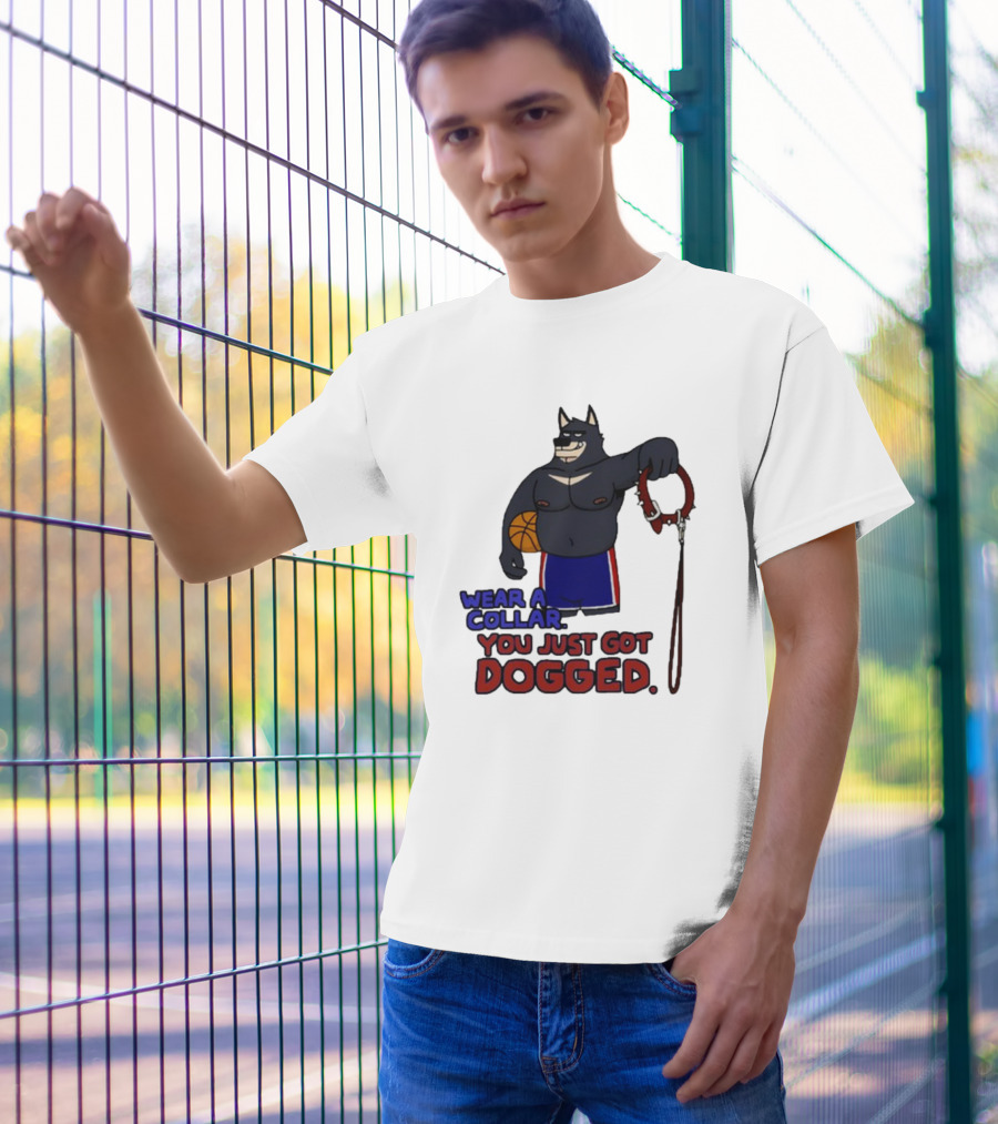 Wear A Collar You Just Got Dogged Basketball Wolf With Leash T-Shirt