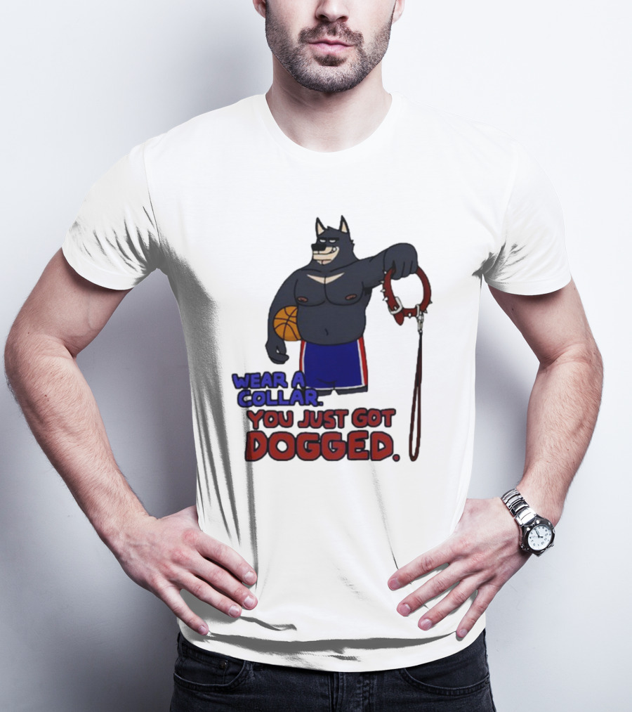 Wear A Collar You Just Got Dogged Basketball Wolf With Leash T-Shirt