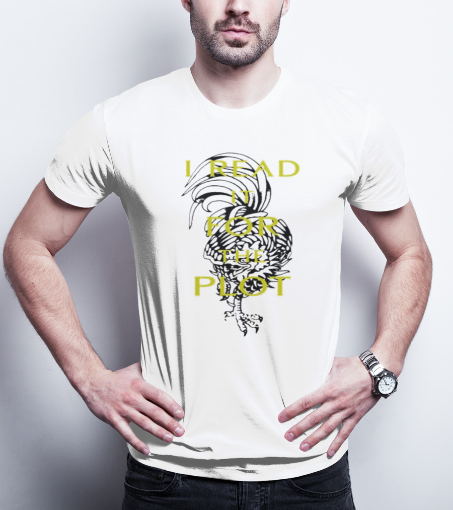 I Read It For The Plot Rooster T-Shirt