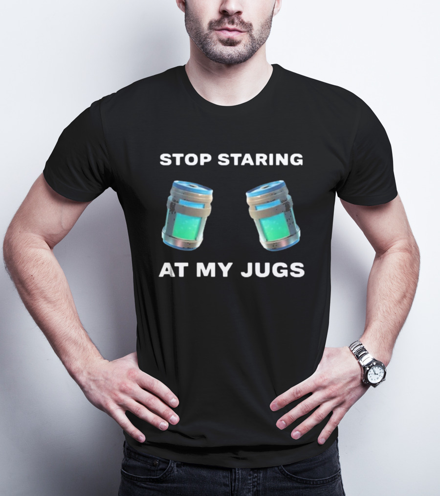 Stop Staring At My Jugs Fortnite Chug Jugs Gamer Humor T-Shirt