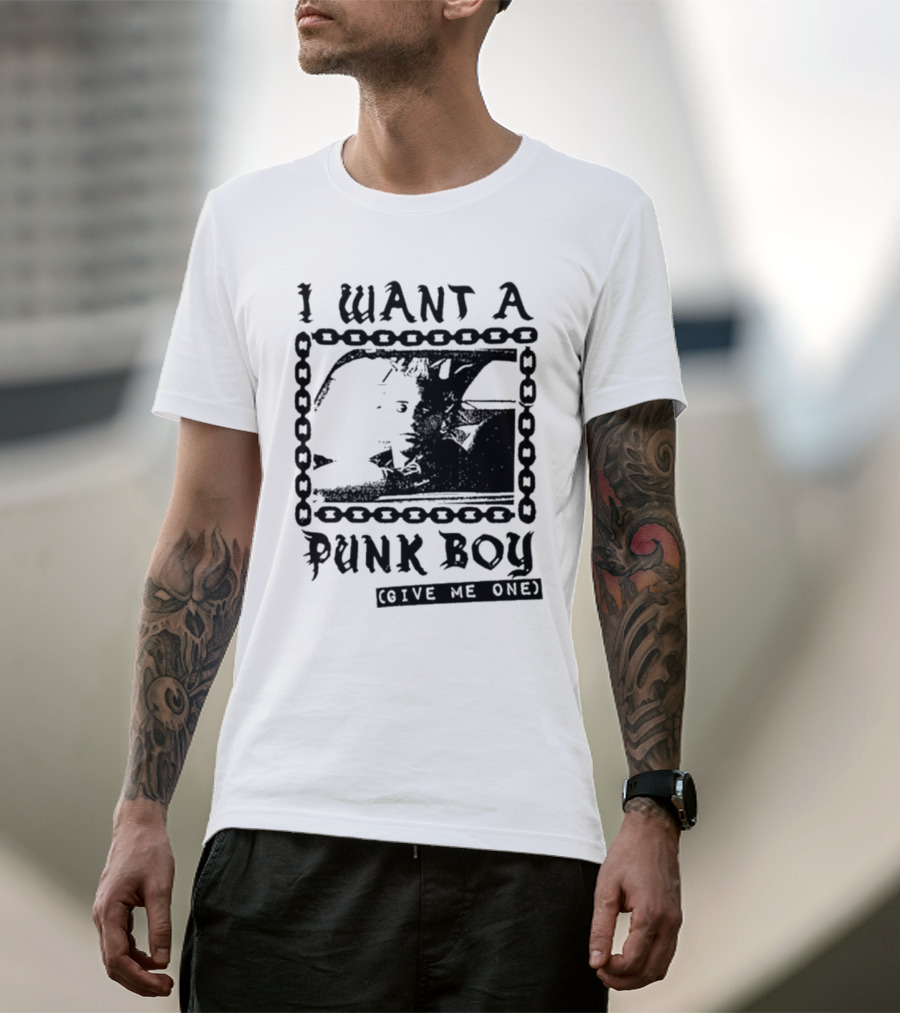 I Want A Punk Boy Give Me One Chain T-Shirt