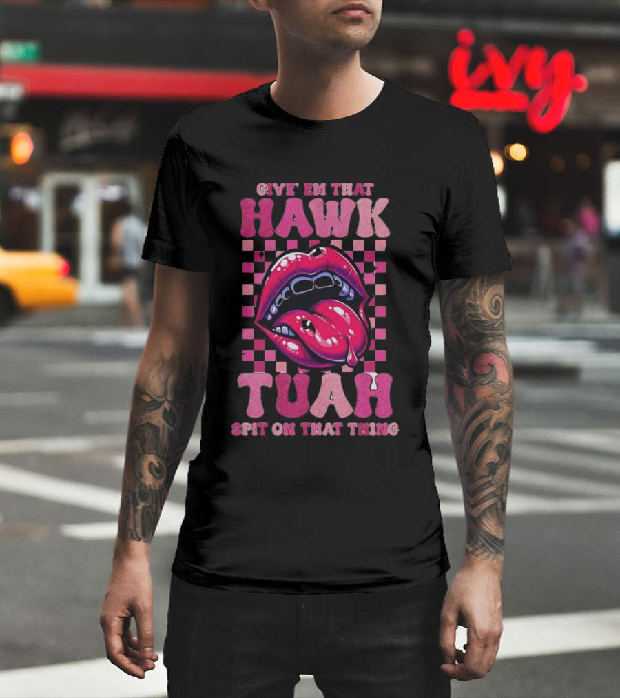 Give Em That Hawk Tuah Spit On That Thing Lip Design Pink Checkered Background T-Shirt