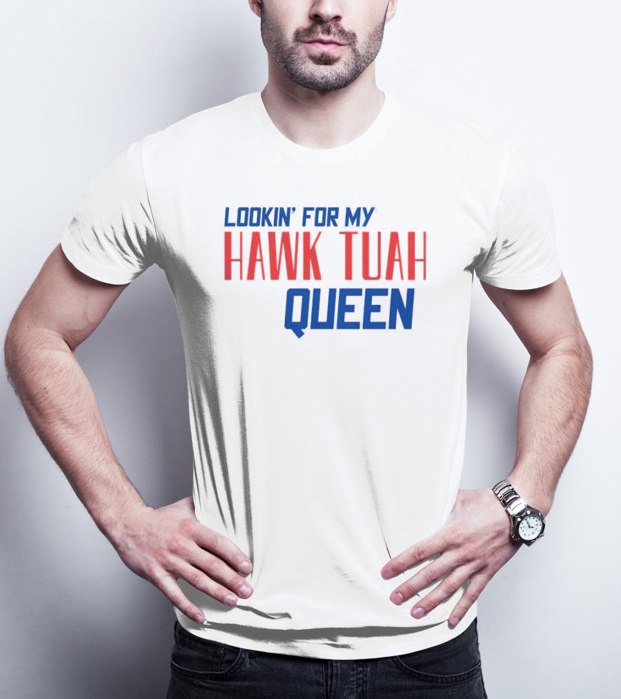 Lookin’ For My Hawk Tuah Queen T-Shirt