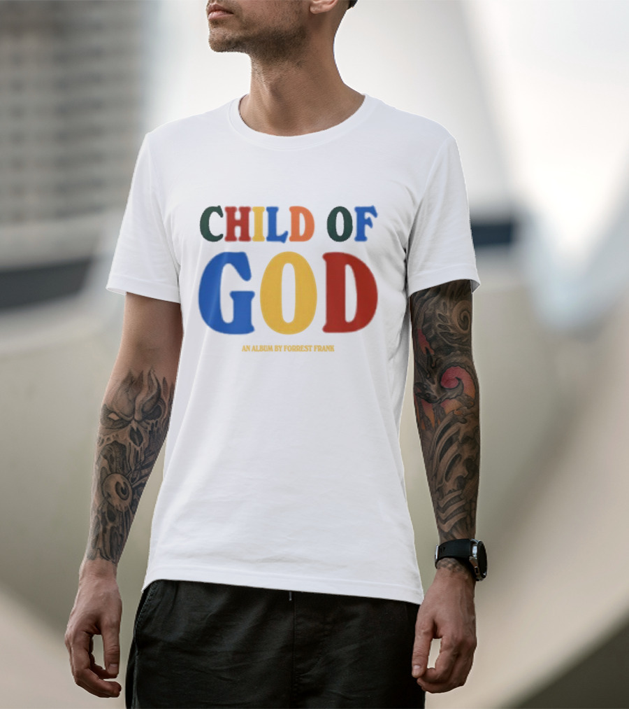 Child Of God An Album By Forrest Frank T-Shirt