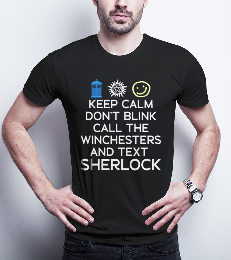 Keep Calm Don’t Blink Call The Winchesters And Text Sherlock TARDIS Anti-Possession Smiley T-Shirt