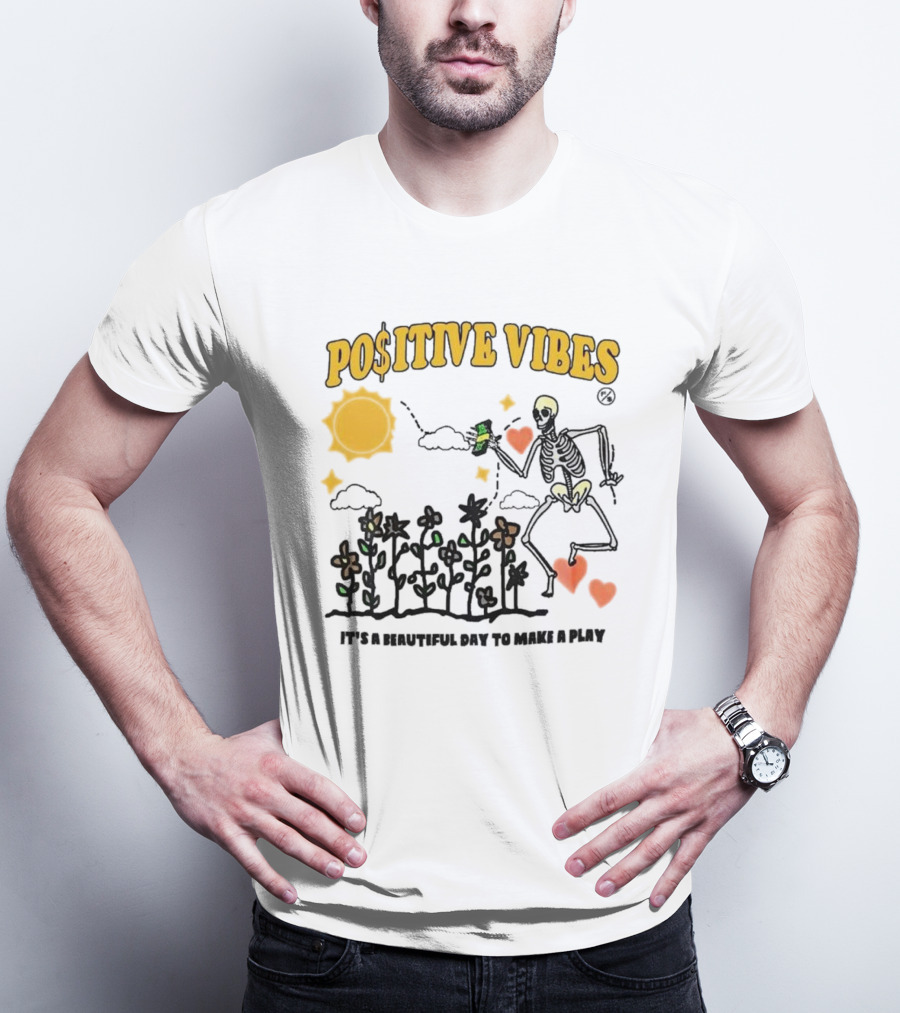 Positive Vibes Skeleton With Sun Flowers Hearts And Phrase It’s A Beautiful Day To Make A Play T-Shirt