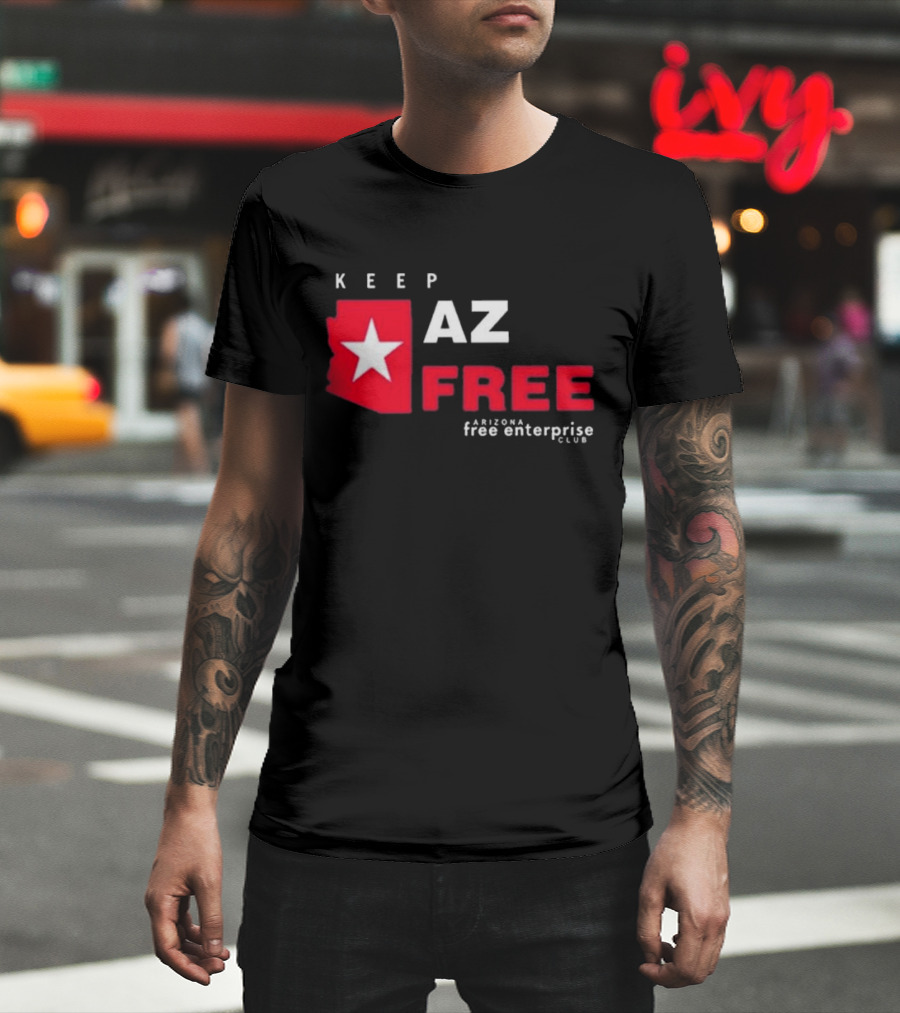 Keep AZ Free Arizona Free Enterprise Club Star T-Shirt