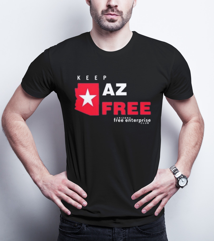 Keep AZ Free Arizona Free Enterprise Club Star T-Shirt