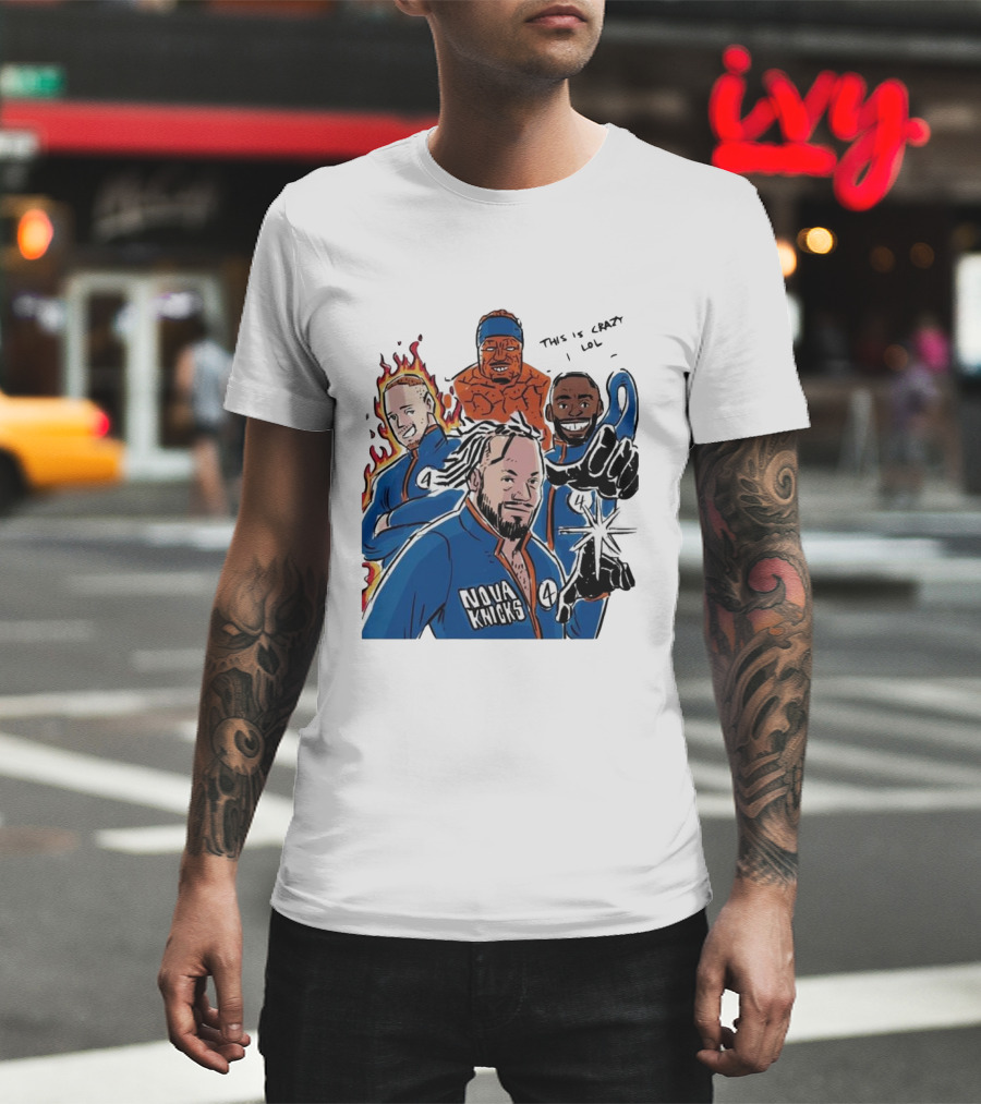 Nova Knicks Fantastic Four Parody This Is Crazy Lol T-Shirt