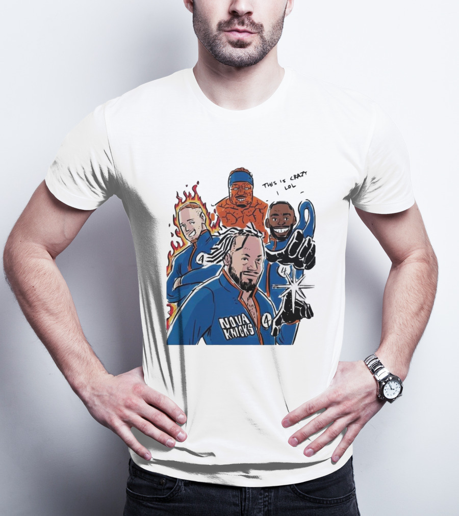 Nova Knicks Fantastic Four Parody This Is Crazy Lol T-Shirt