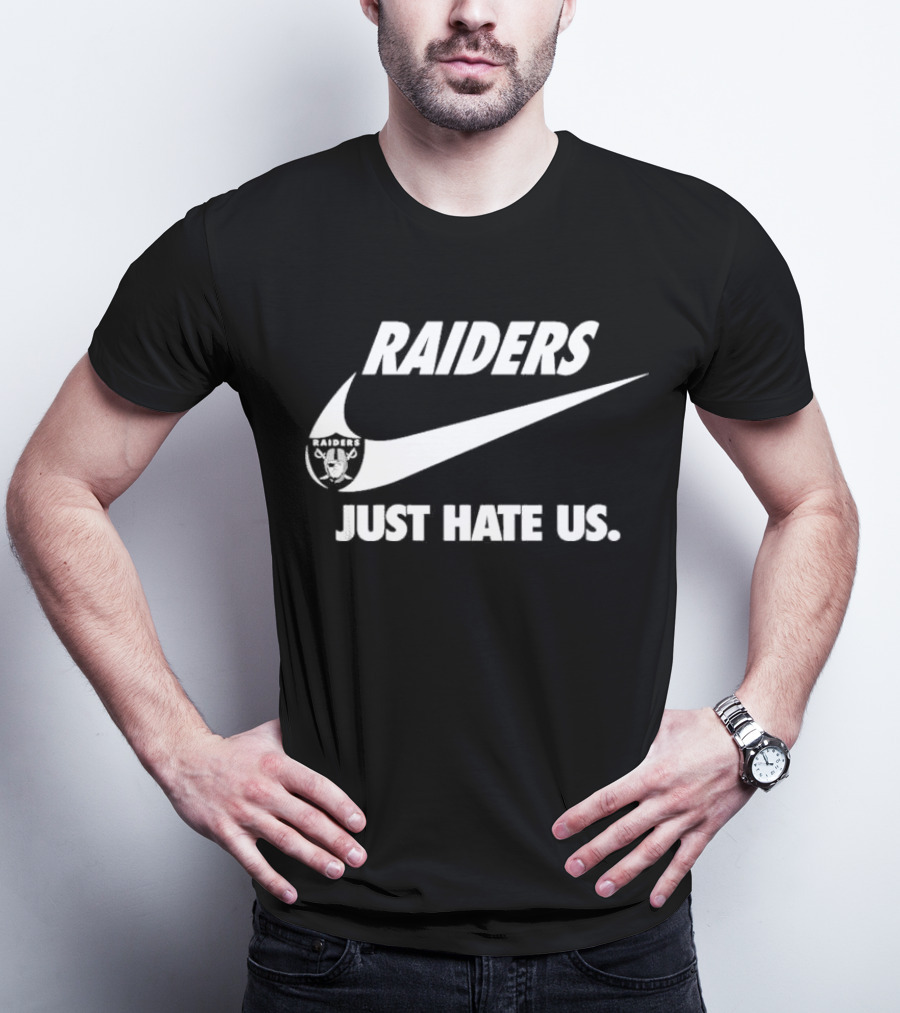 Raiders Just Hate Us T-Shirt