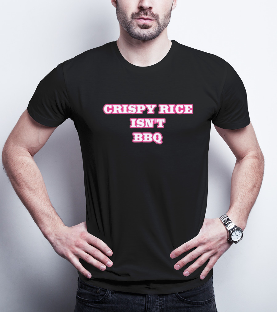 CRISPY RICE ISN’T BBQ Text Bold Pink And White T-Shirt