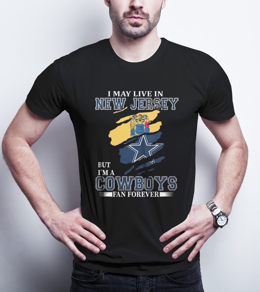New Jersey Resident Lifelong Dallas Cowboys Fan With State Pride T-Shirt