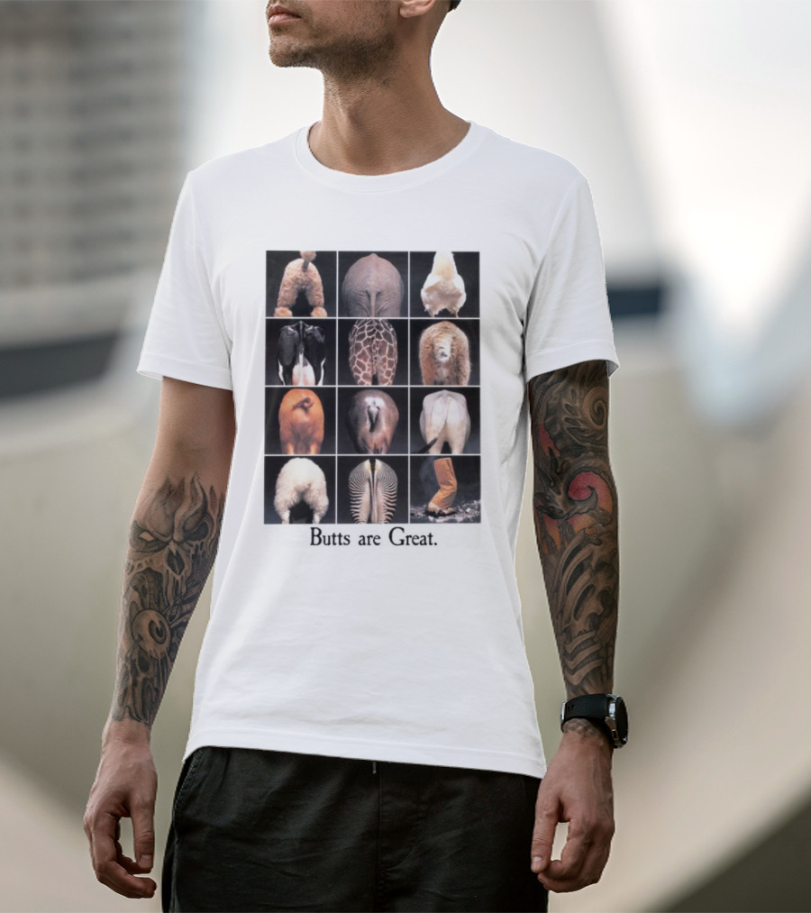 Butts Are Great Animal Rear Views Compilation T-Shirt