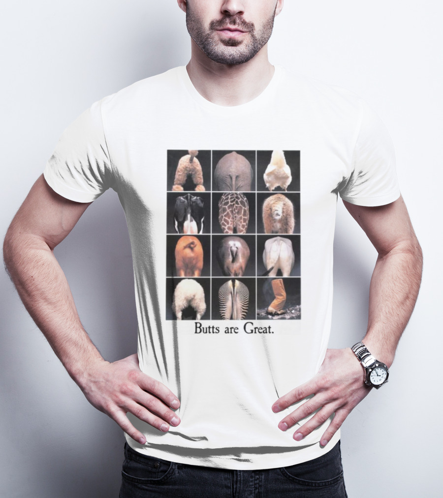 Butts Are Great Animal Rear Views Compilation T-Shirt