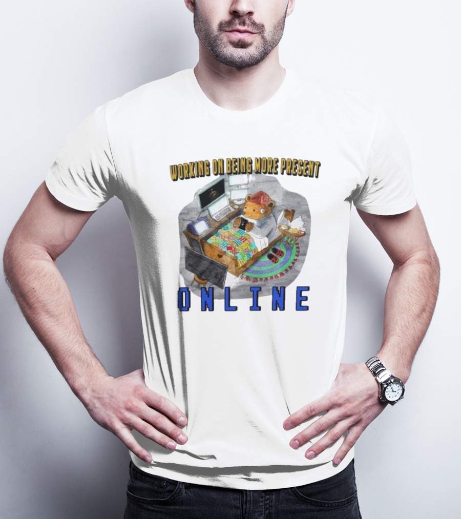 Working On Being More Present Online Cozy Bear In Bed With Computers T-Shirt