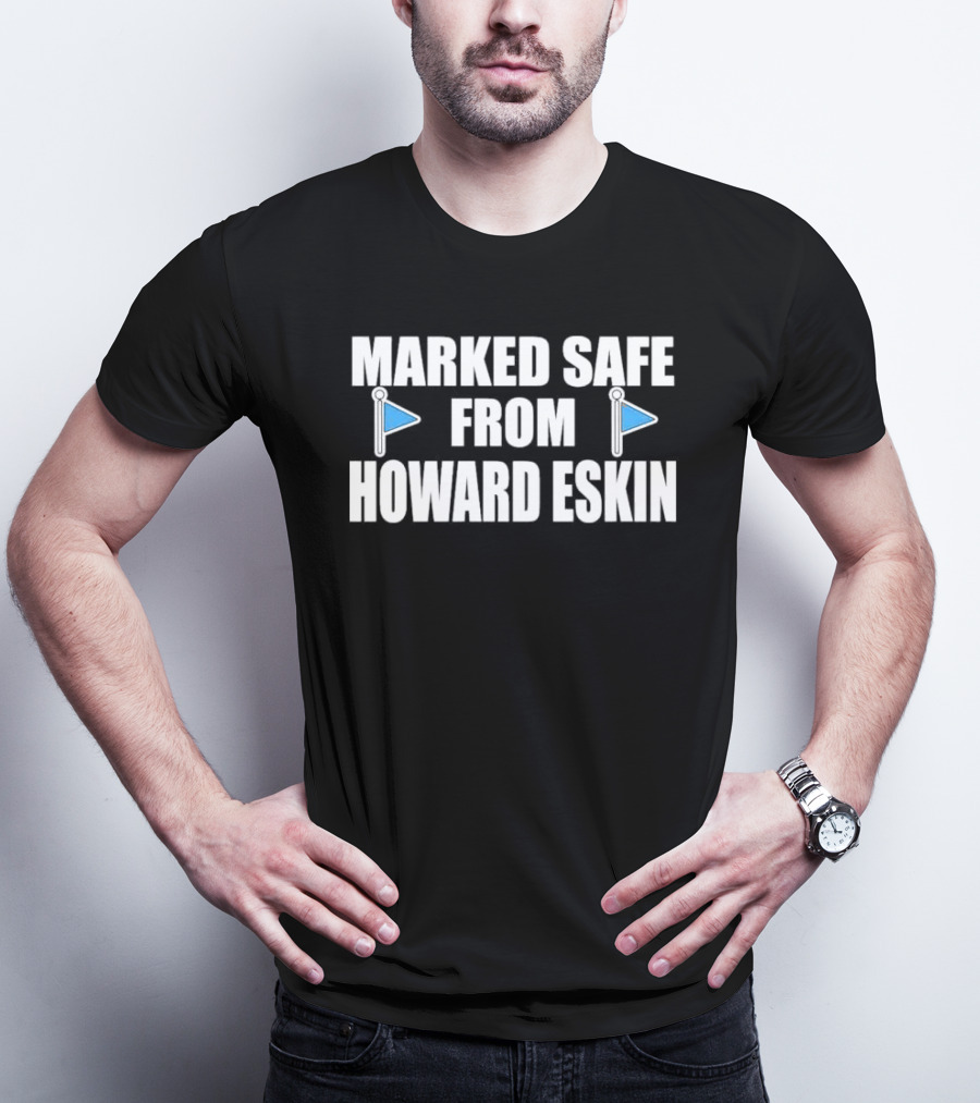 Marked Safe From Howard Eskin Flags T-Shirt