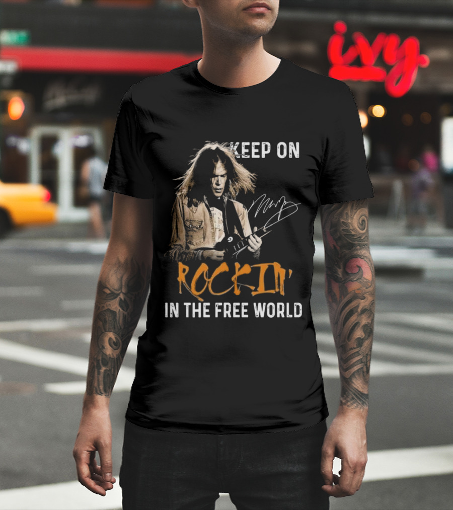 Keep On Rockin' In The Free World Neil Young Signature T-Shirt