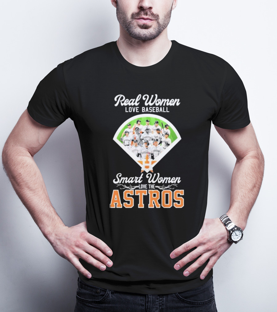 Real Women Love Baseball Smart Women Love The Astros Houston Team T-Shirt