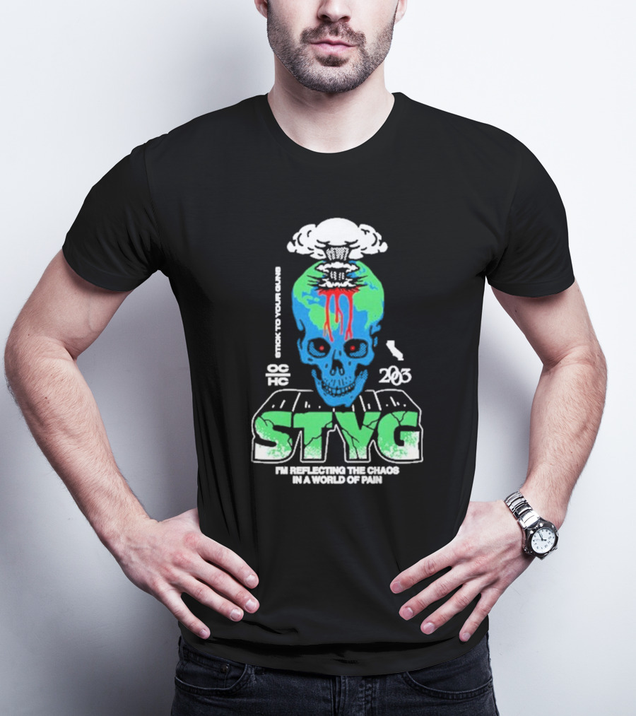 Stick To Your Guns STYG Skull Explode I'm Reflecting The Chaos In A World Of Pain OC HC 203 T-Shirt