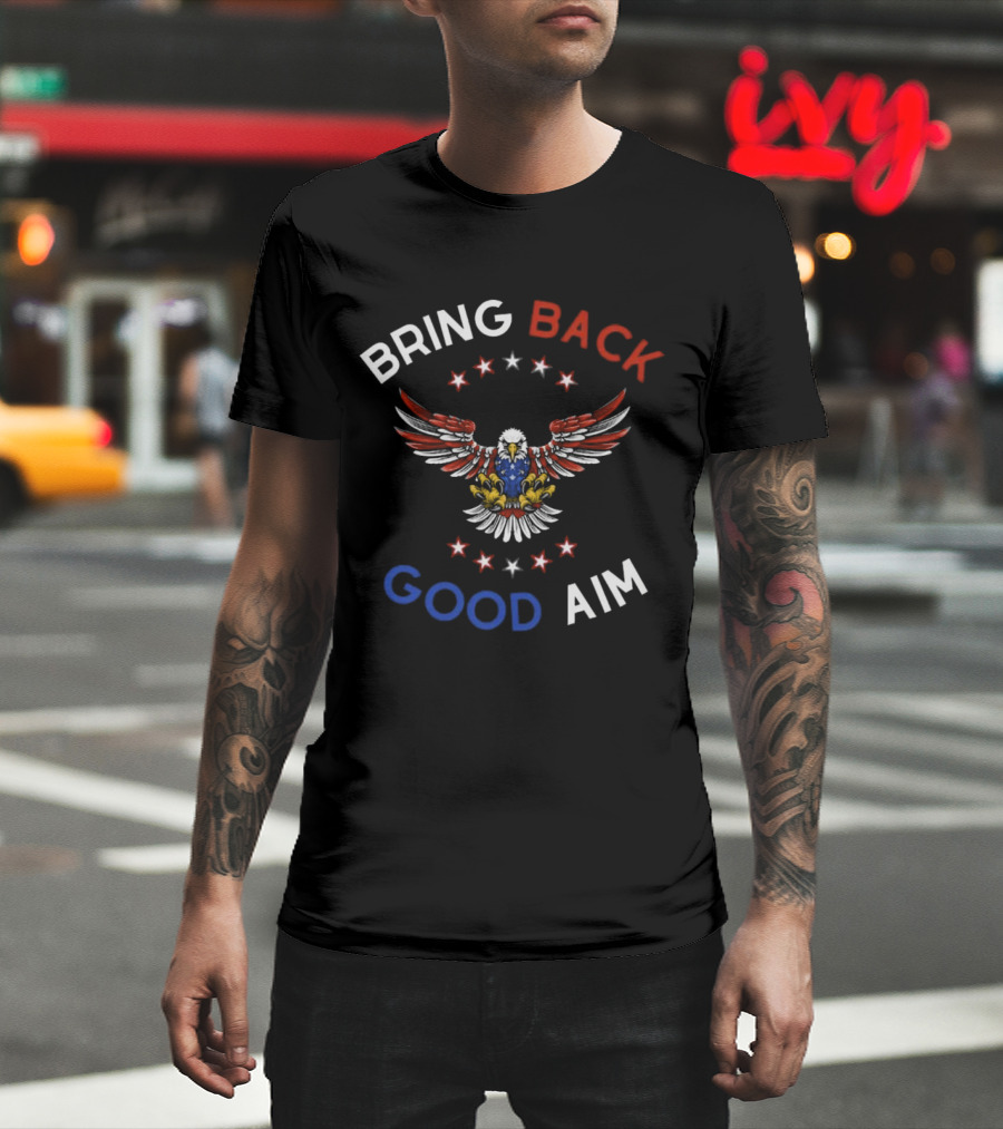 Bring Back Good Aim Eagle With Stars T-Shirt