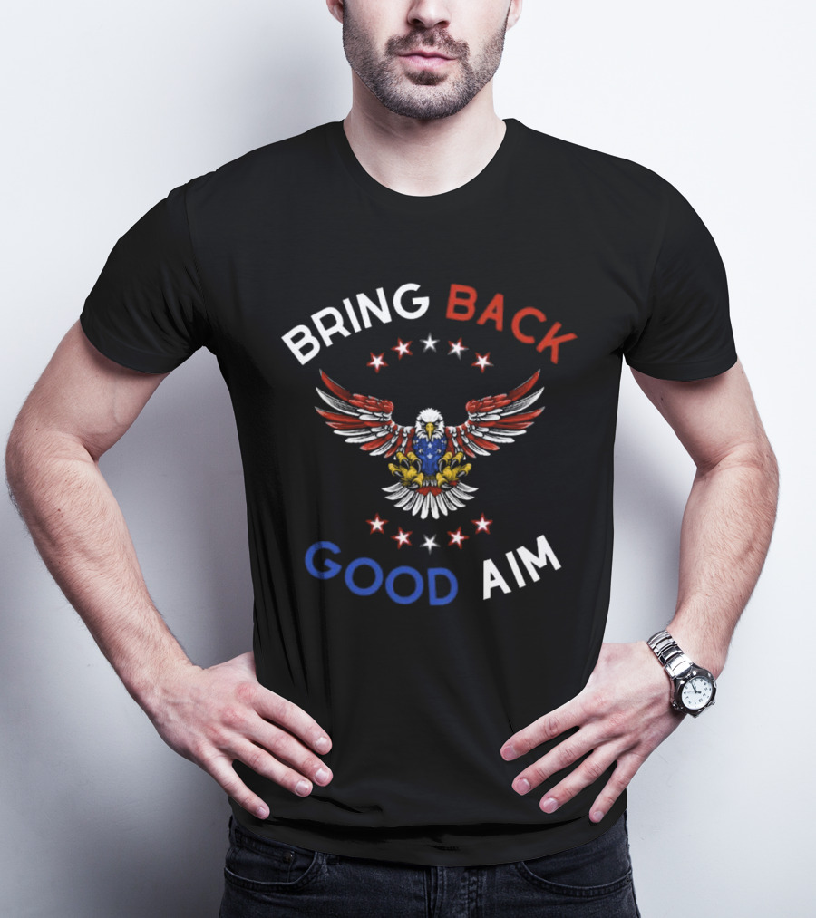 Bring Back Good Aim Eagle With Stars T-Shirt