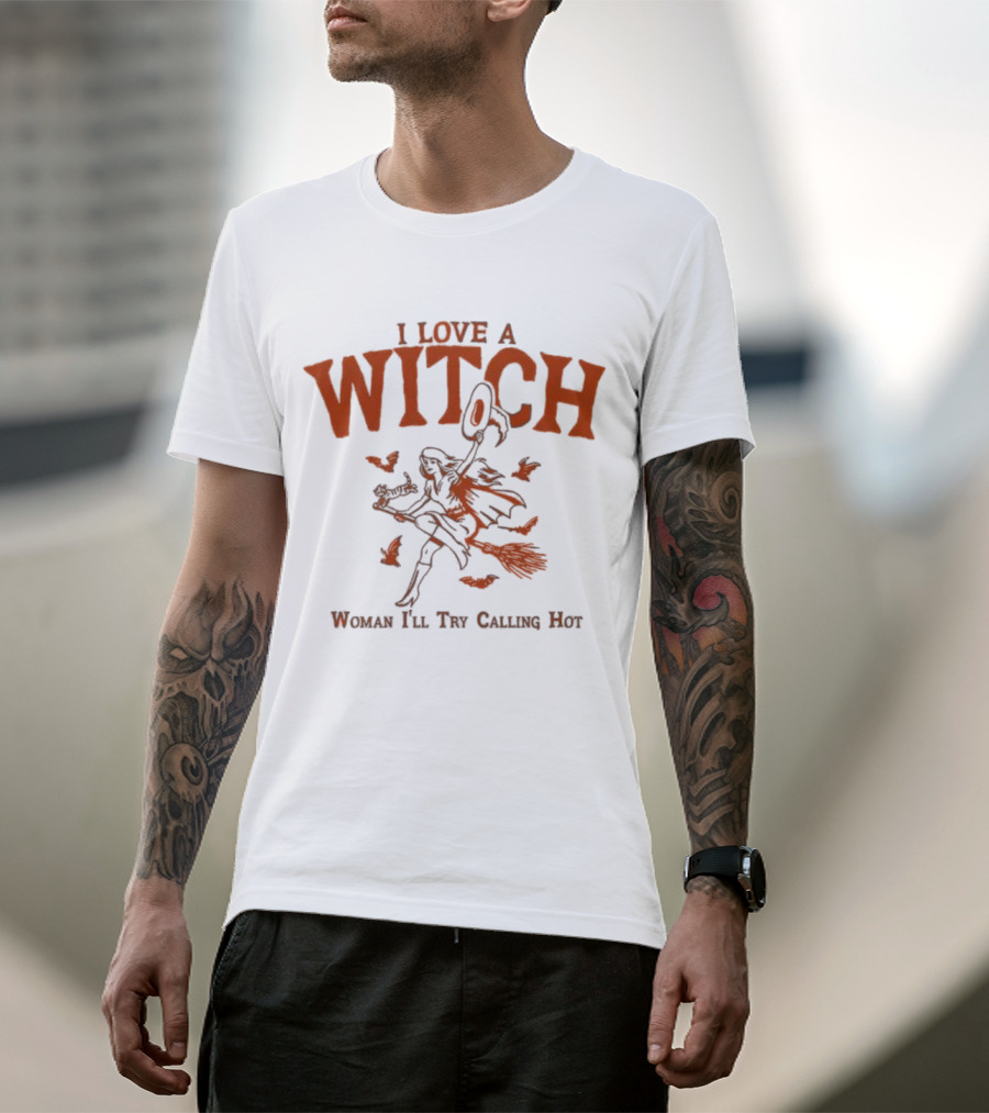 I Love A Witch Woman I'll Try Calling Hot Halloween Broomstick Bats Magic T-Shirt