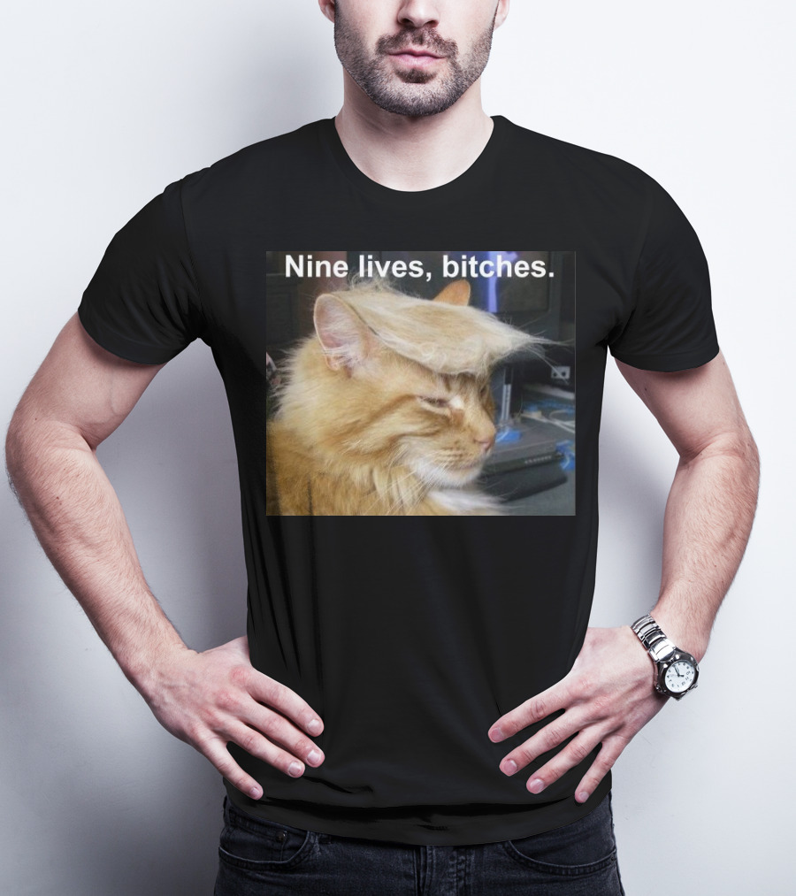 Nine Lives Bitches Funny Cat Meme T-Shirt