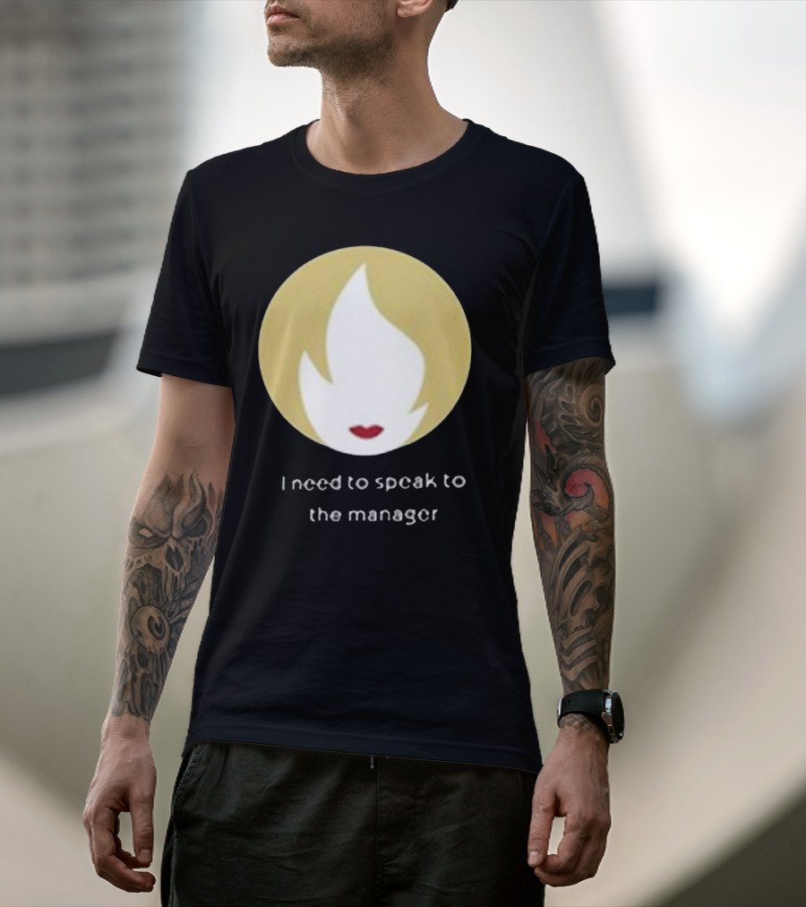 I Need To Speak To The Manager Blonde Hair Red Lips T-Shirt