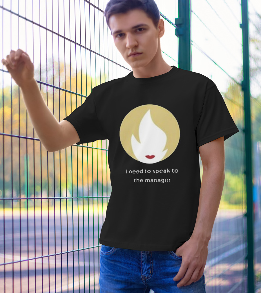 I Need To Speak To The Manager Blonde Hair Red Lips T-Shirt