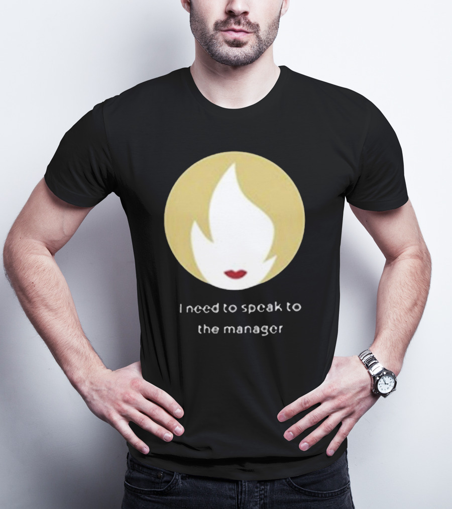 I Need To Speak To The Manager Blonde Hair Red Lips T-Shirt