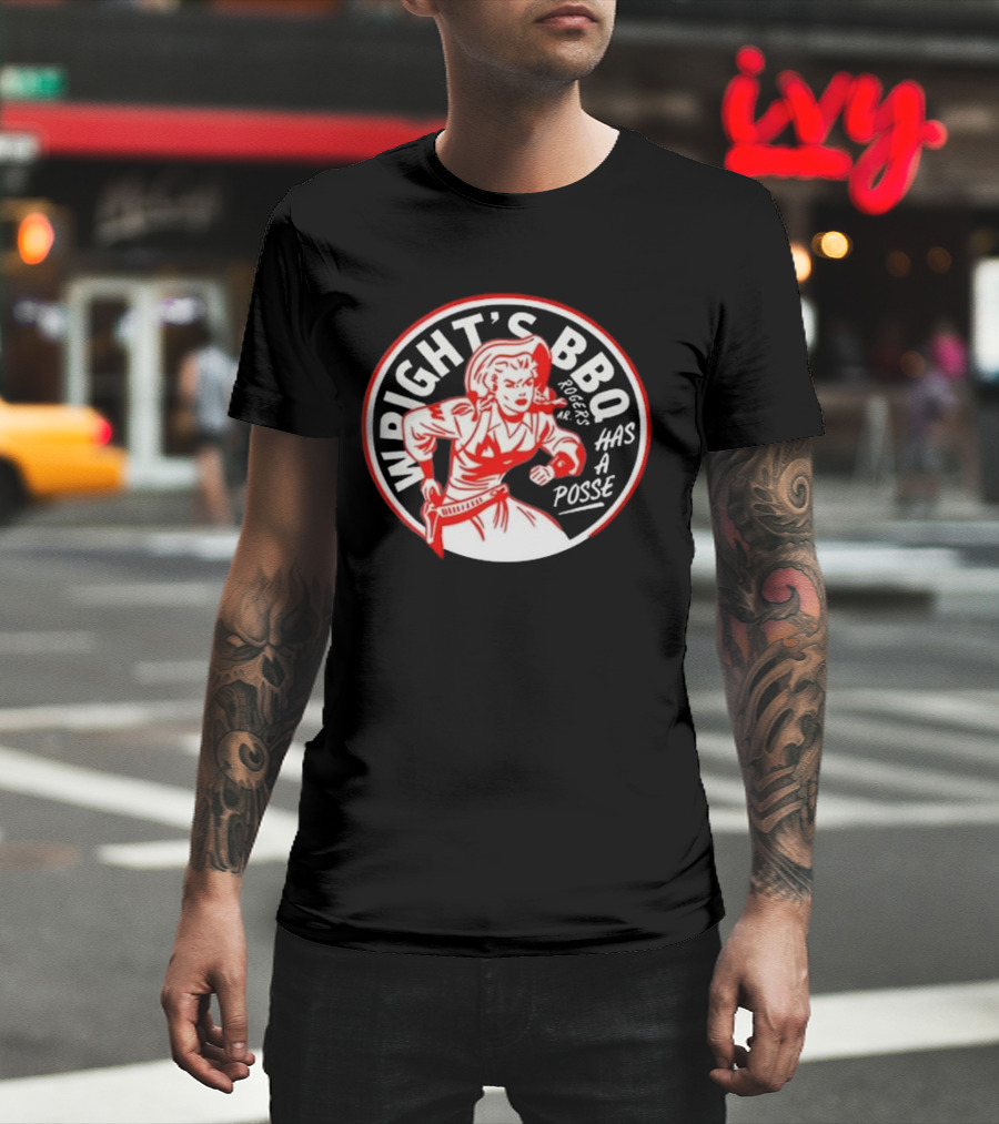 Wright's BBQ Rogers Has A Posse T-Shirt