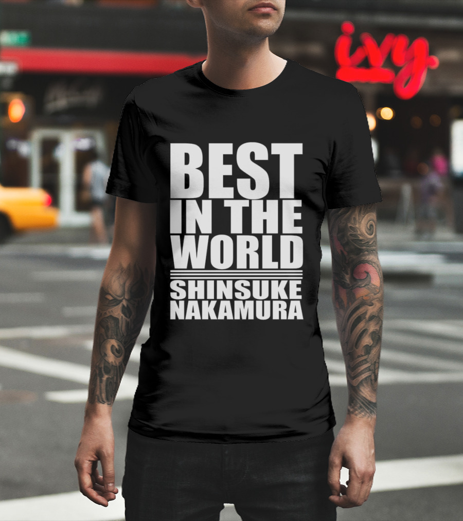BEST IN THE WORLD SHINSUKE NAKAMURA T-Shirt