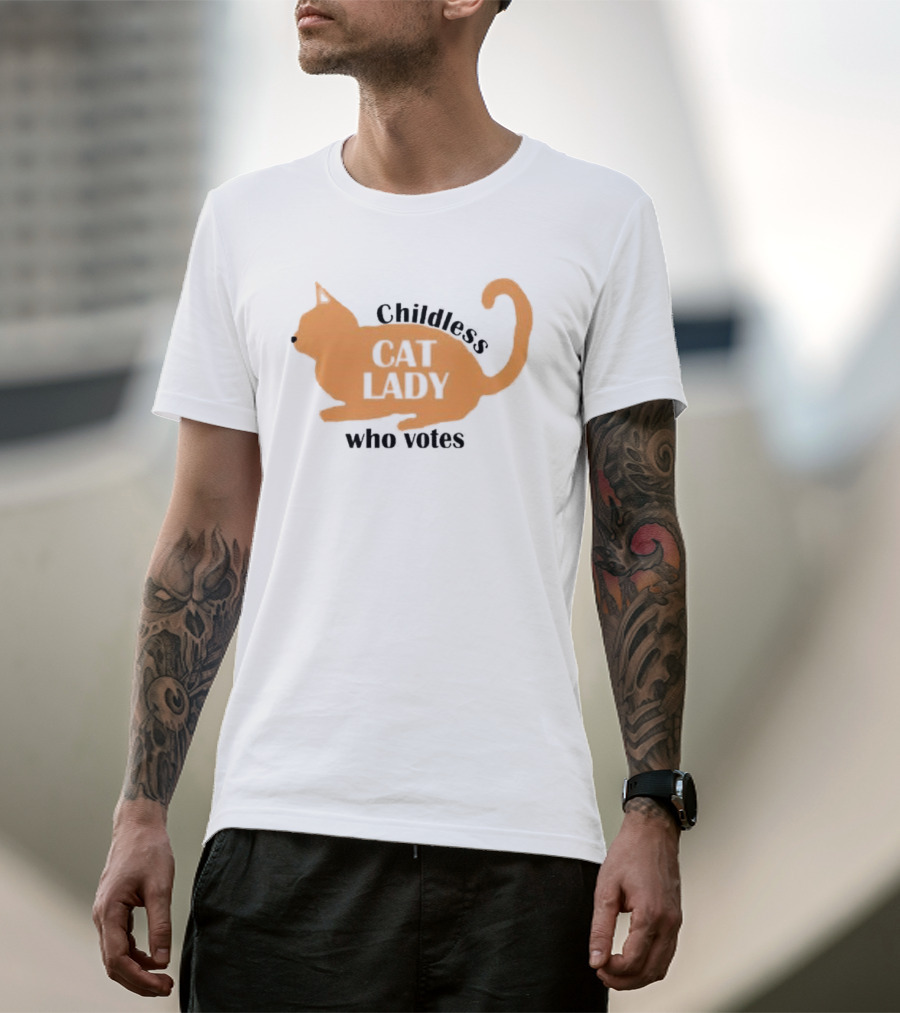 Childless Cat Lady Who Votes T-Shirt