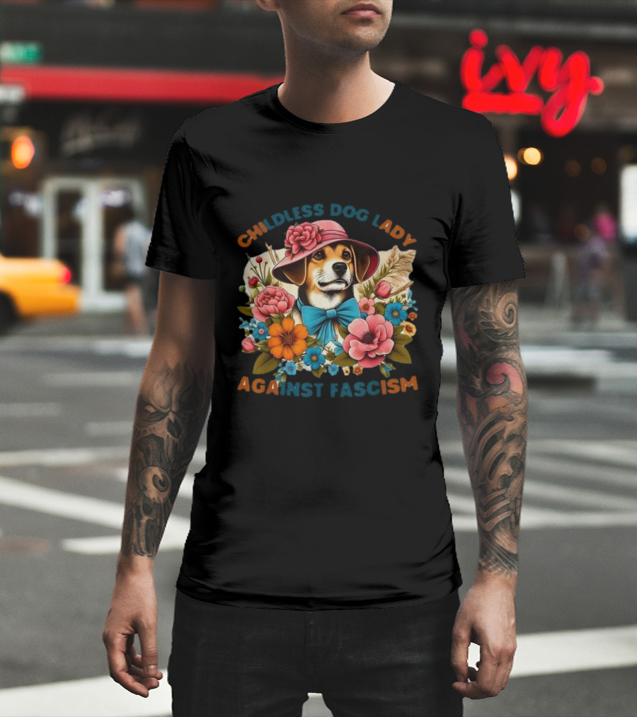 Childless Dog Lady Against Fascism With Floral Hat-Wearing Dog T-Shirt