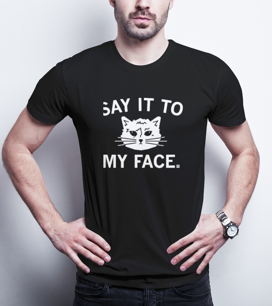 Raygun Say It To My Face Cat T-Shirt